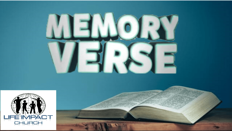 Memory Verse Of The Month – Life Impact Church